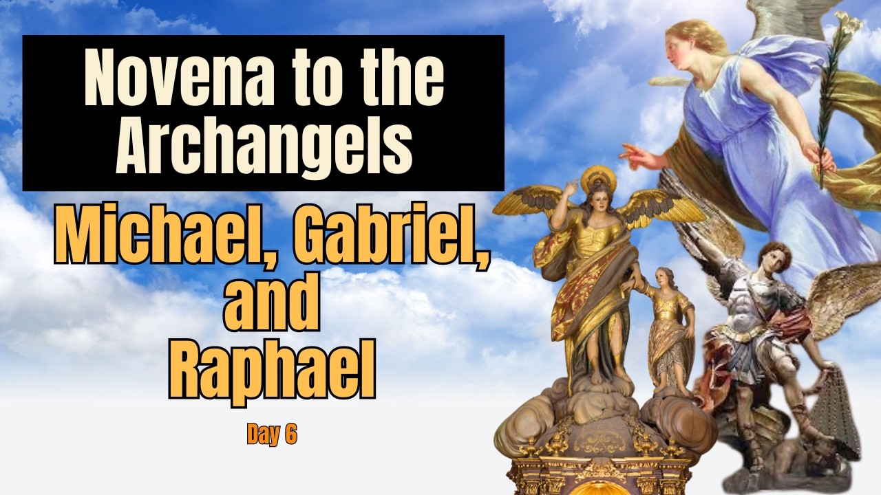 Novena to the Archangels Michael, Gabriel, and Raphael | Day 6 - YouTube