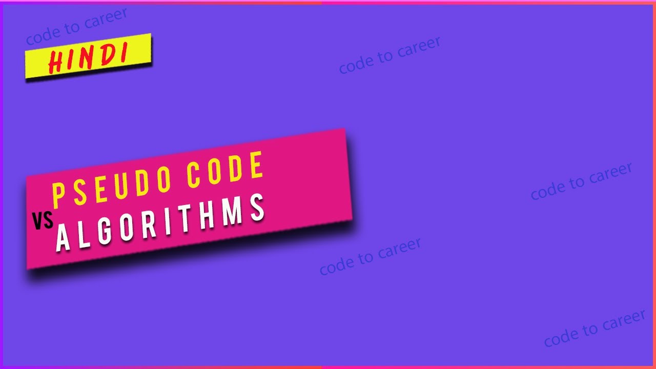 Hindi Pseudo Code Vs Algorithms Youtube