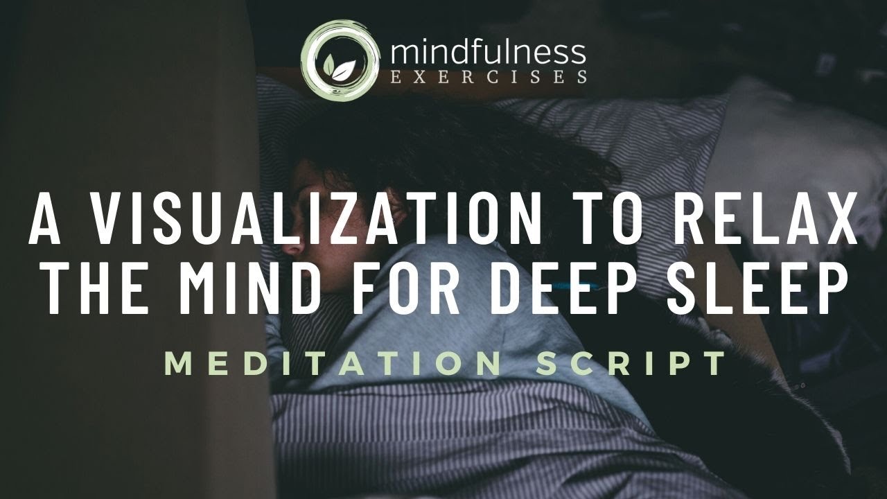 A Visualization To Relax The Mind For Deep Sleep - A Guided Meditation ...