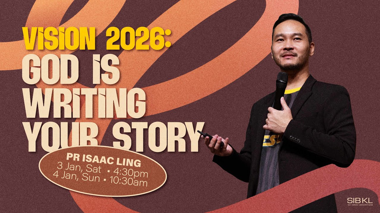 Vision 2026: God is Writing Your Story - Pr Isaac Ling // 4 Jan 2026 ...