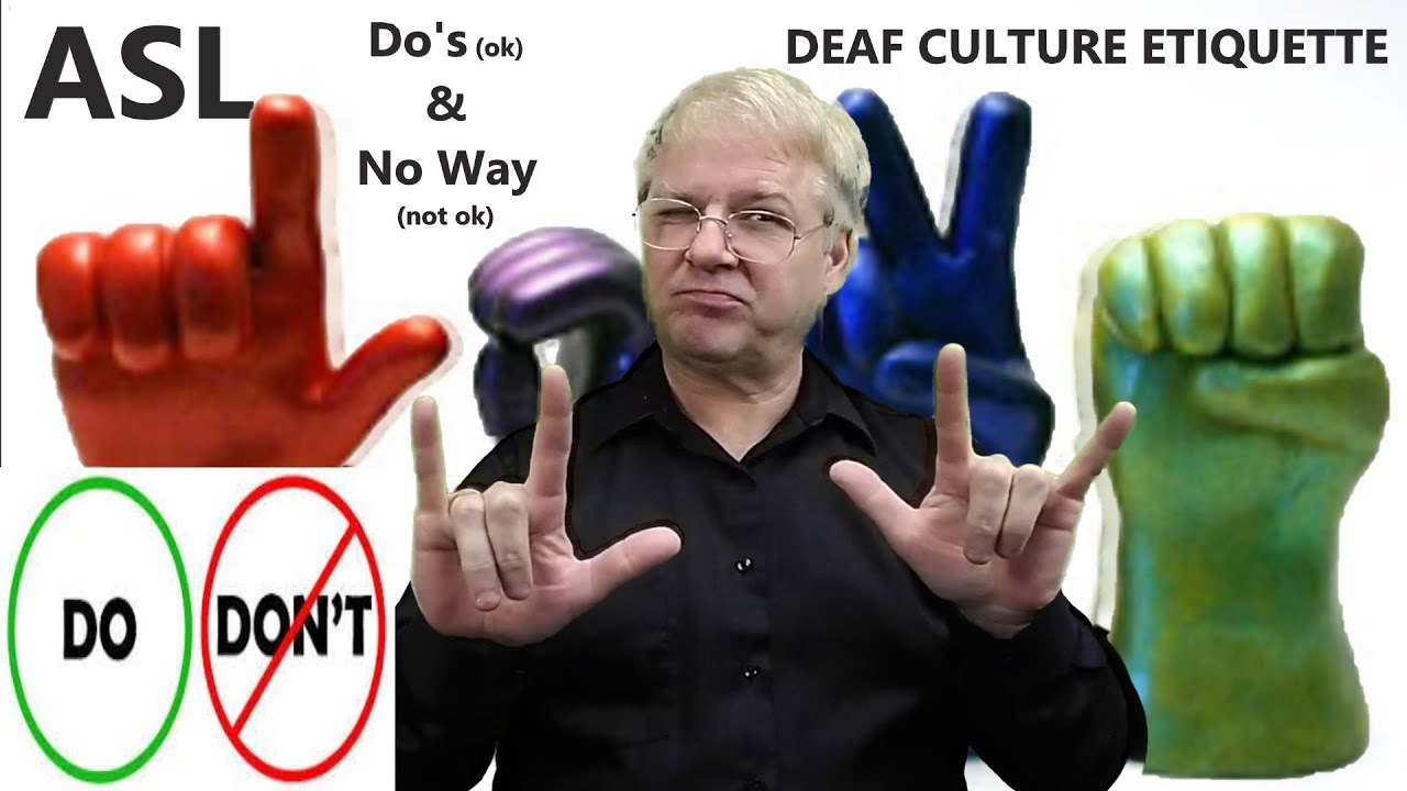 Deaf Culture Etiquette, Do's & Don'ts - YouTube