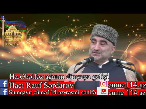 Hacı Rauf  Hz Əbəlfəz ağanın dünyaya gəlişi (2019)