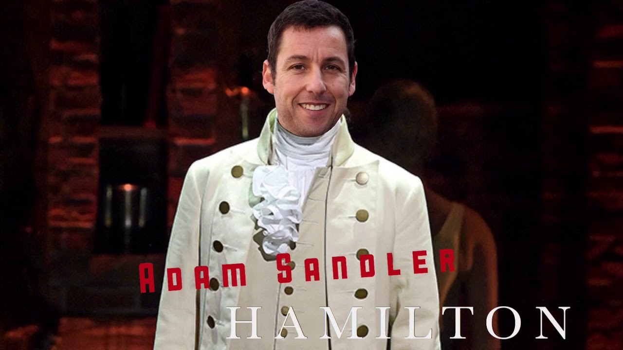 Every "Alexander" in Hamilton (but replace it with Adam Sandler) - YouTube