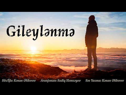 Kenan Akberov - Gileylenme (Şeir) Yeni