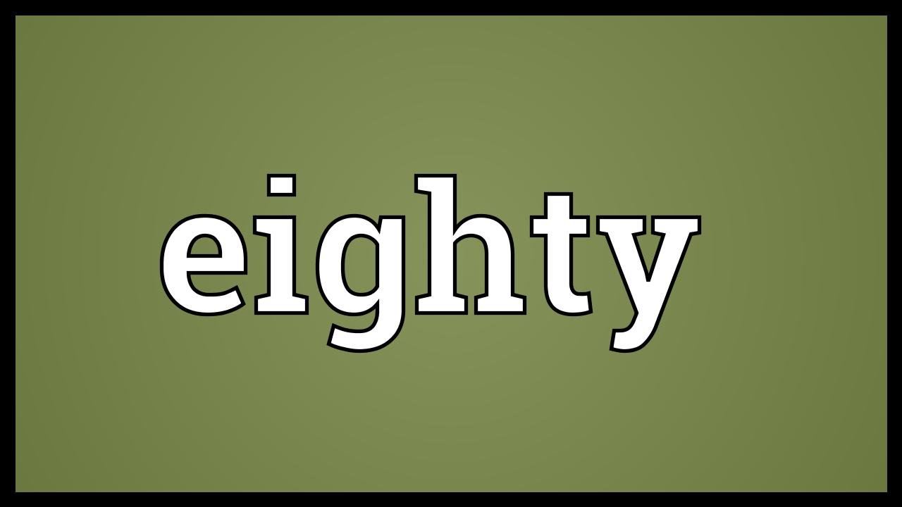 Eighty Meaning - YouTube
