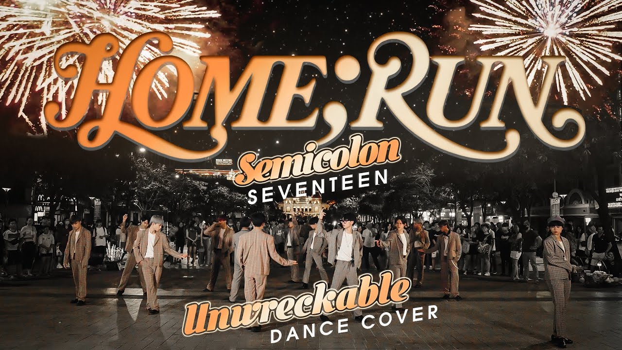 [KPOP IN PUBLIC PHỐ ĐI BỘ HCM] SEVENTEEN (세븐틴) 'HOME;RUN' | Dance Cover ...