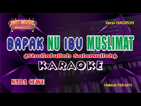 BAPAK NU IBU MUSLIMAT - KARAOKE (NADA CEWE)