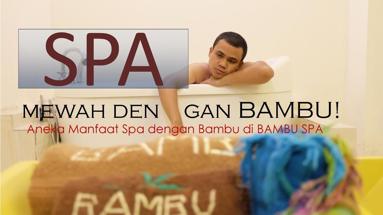 Spa Unik Dengan Bambu di Bambu Spa Makassar - SANTAI YUK! - YouTube