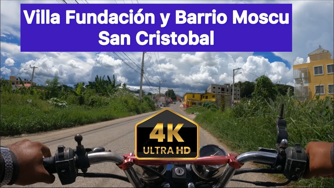 【4K】RECORRIDO POR VILLA FUNDACION Y EL BARRIO MOSCU SAN CRISTOBAL ...