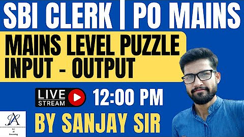 IBPS RRB PO/SBI Clerk Mains 2023 | Input-Output Reasoning | Reasoning By Sanjay Sir - YouTube