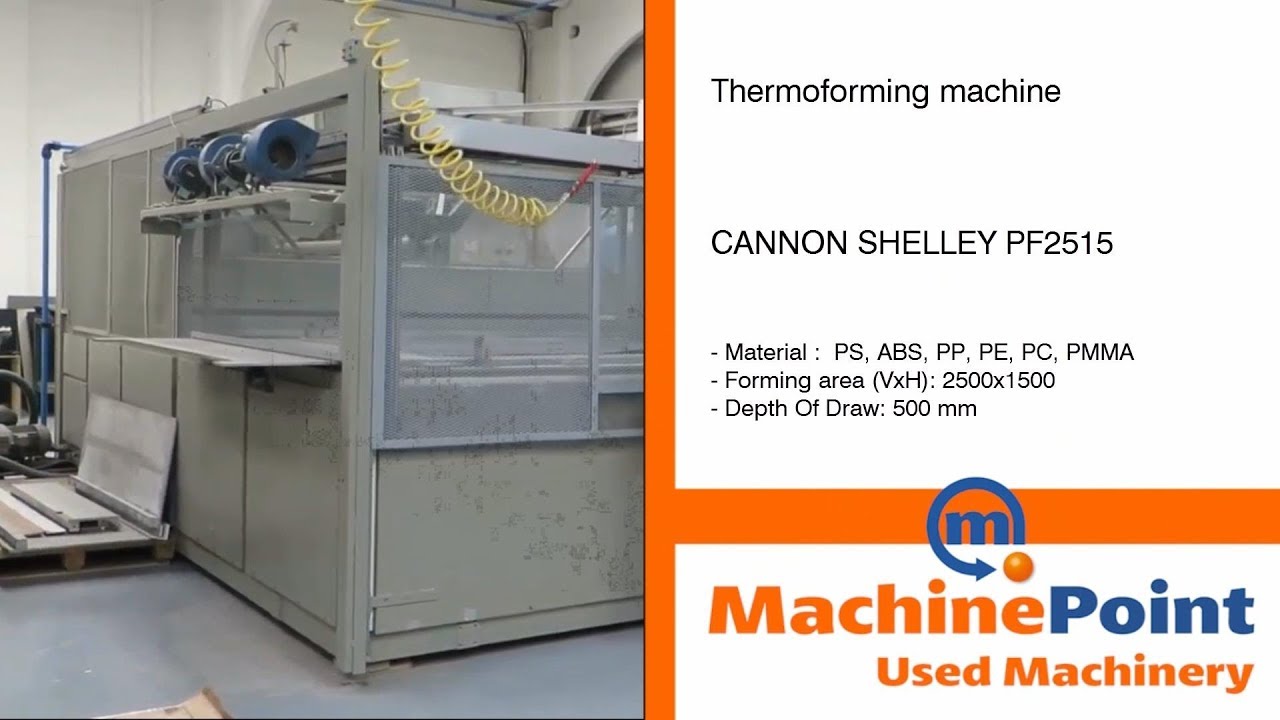 CANNON SHELLEY PF2515 Used THERMOFORMING MACHINE - MachinePoint - YouTube