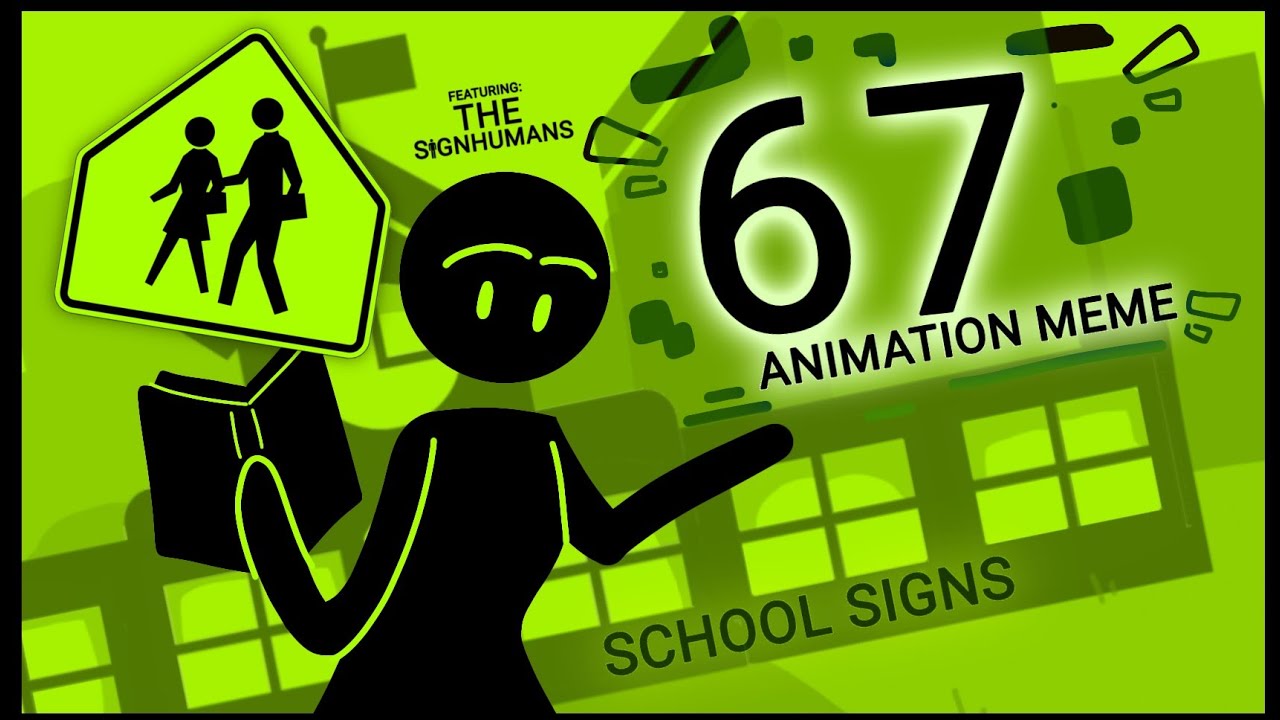 67 || ANIMATION MEME || FT. THE SIGNHUMANS - YouTube
