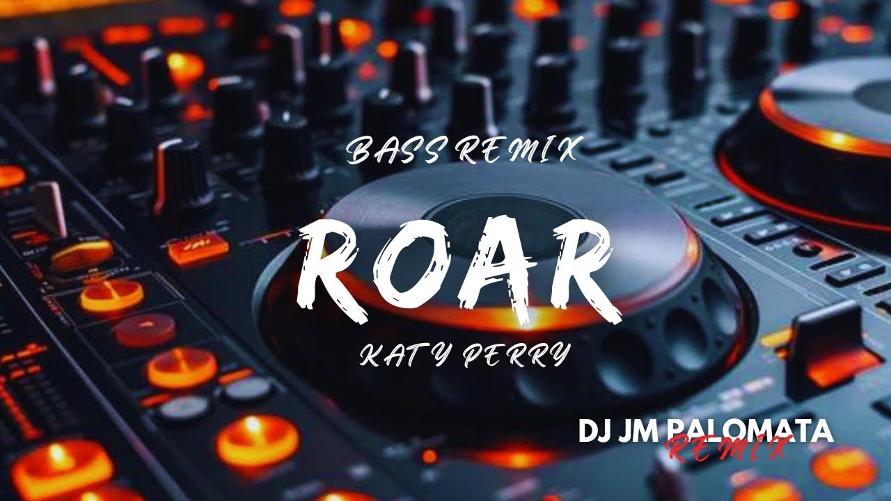 ROAR KATY PERRY BASS REMIX ( DJ JM PALOMATA REMIX ) - YouTube