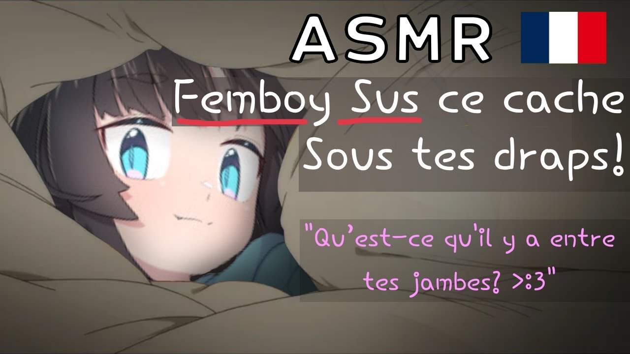 [ASMR] français Femboy Sus se cache sous tes draps - devient nsfw ...