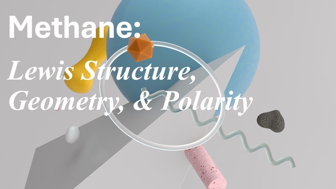 Methane, CH4, Lewis Structure, Geometry, and Polarity - YouTube