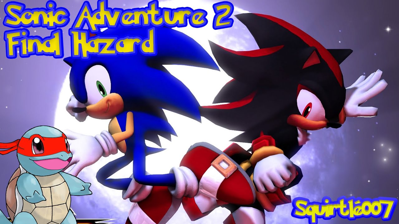 Lets Play Sonic Adventure 2 Part 32 - Final Hazard Final Story - YouTube