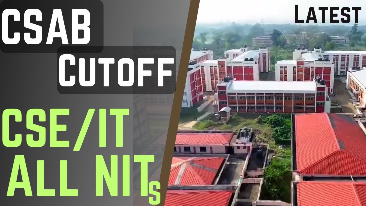CSAB CUTOFF | CSAB CUTOFF FOR NIT | CSAB CUTOFF FOR CSE | CSAB PROCESS ...