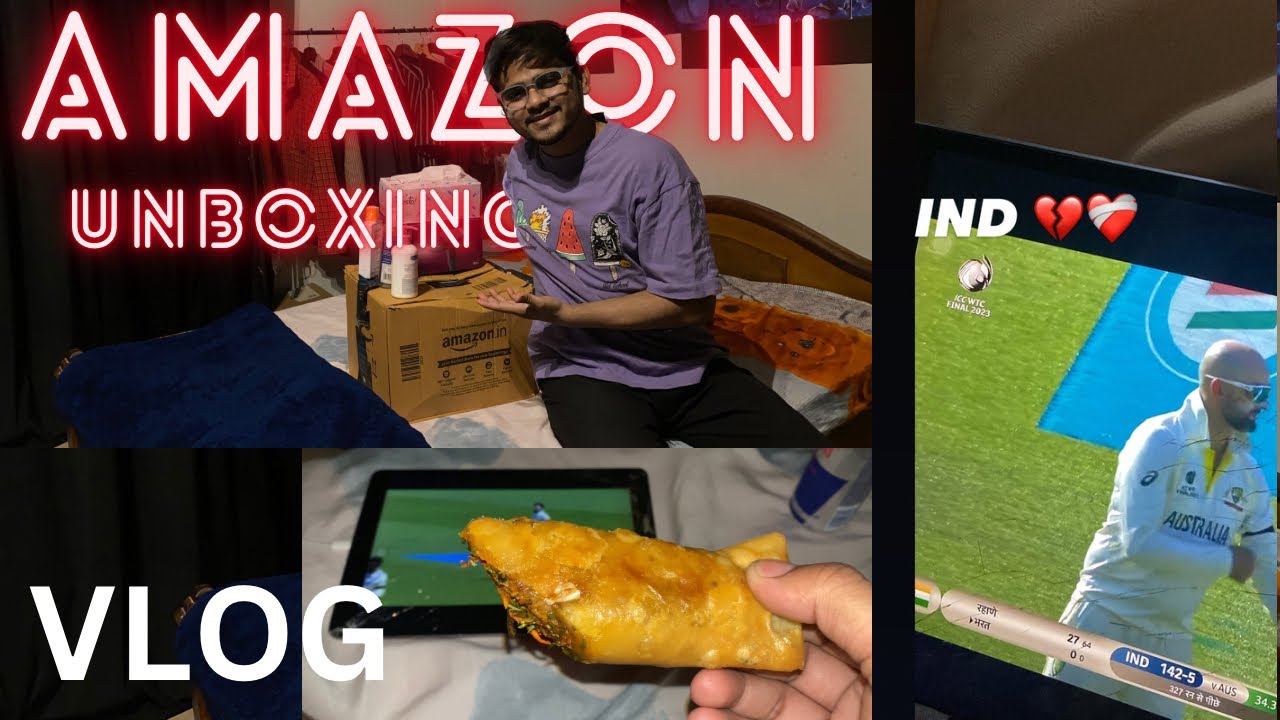 Amazon Unboxing | India WTC Final Vlog ️ | I am trying Chinese samosa ...