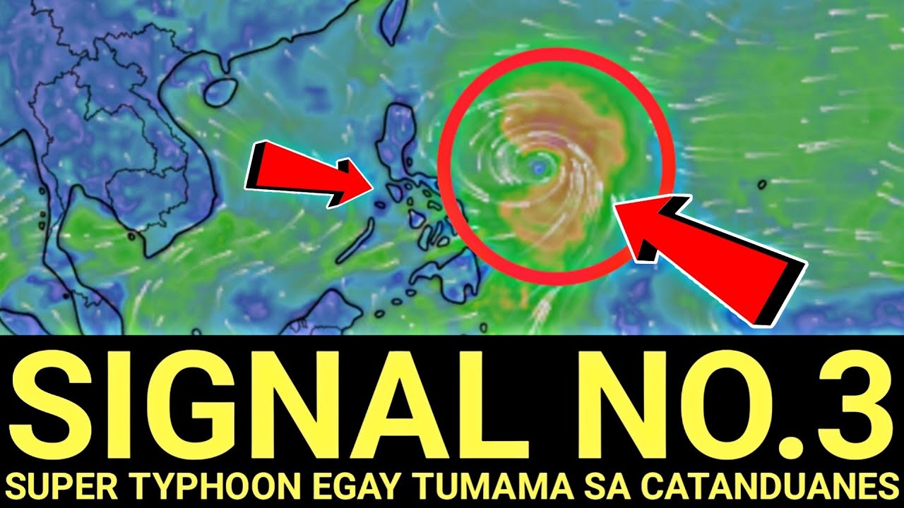 SIGNAL NO.3 CATANDUANES‼️Super Typhoon EGAY PH (DOKSURI) Palakas ng ...