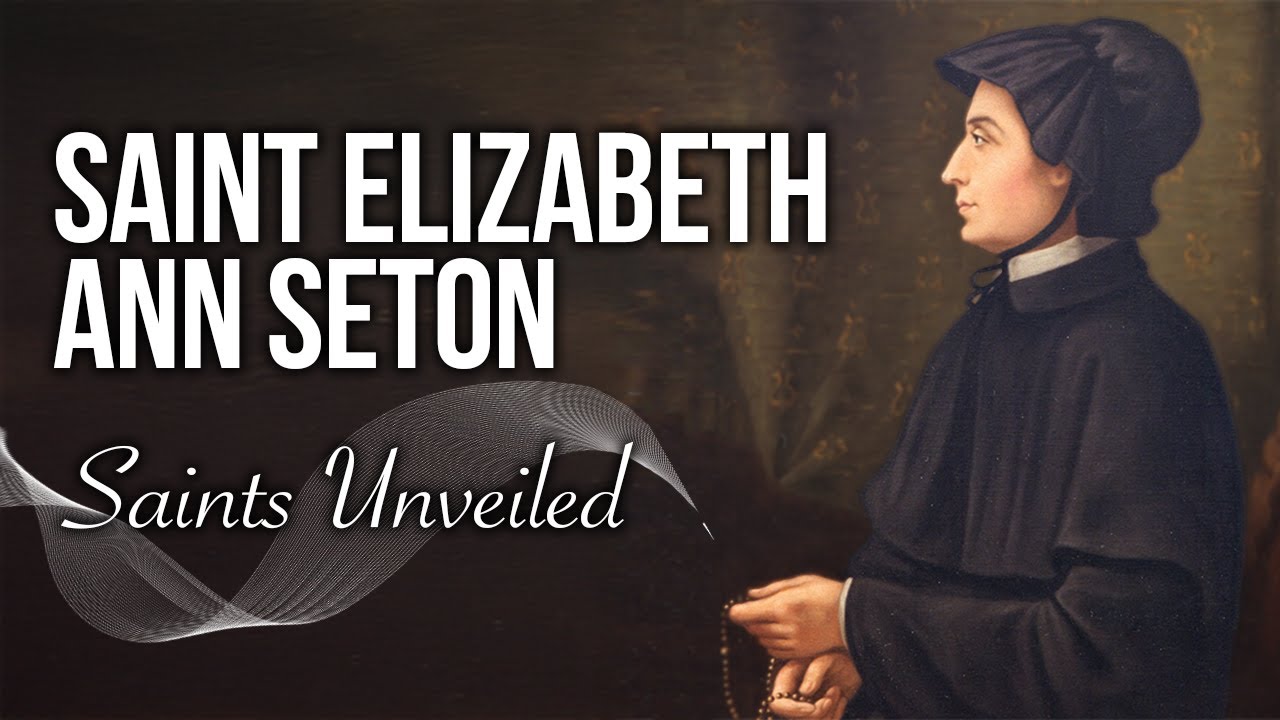 St. Elizabeth Ann Seton | Saints Unveiled - YouTube