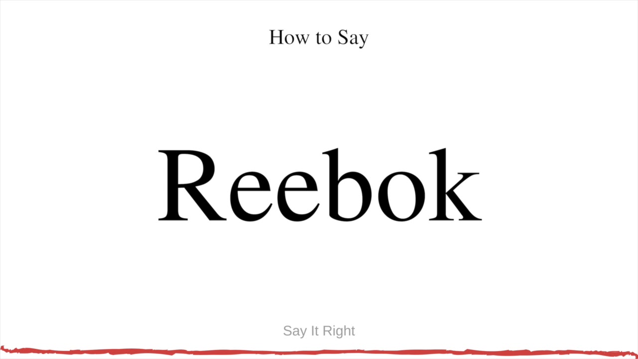 How to Say Reebok | Pronounce the Word "Reebok" Properly - YouTube