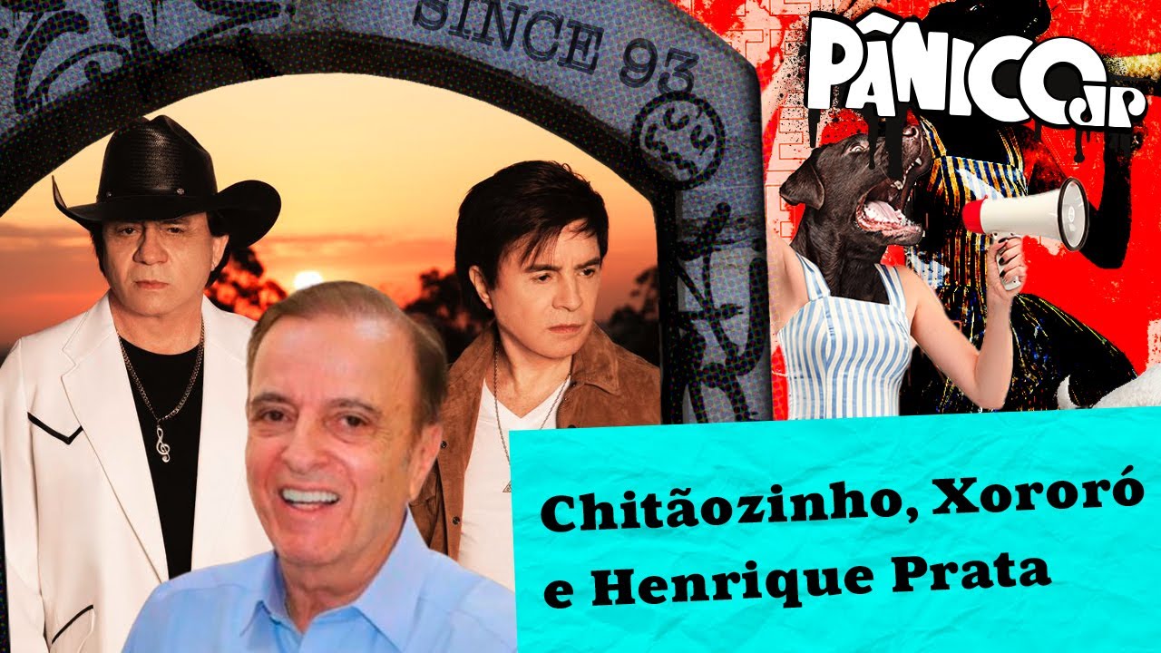 CHITÃOZINHO, XORORÓ E HENRIQUE PRATA | PÂNICO - 17/12/2024 - YouTube