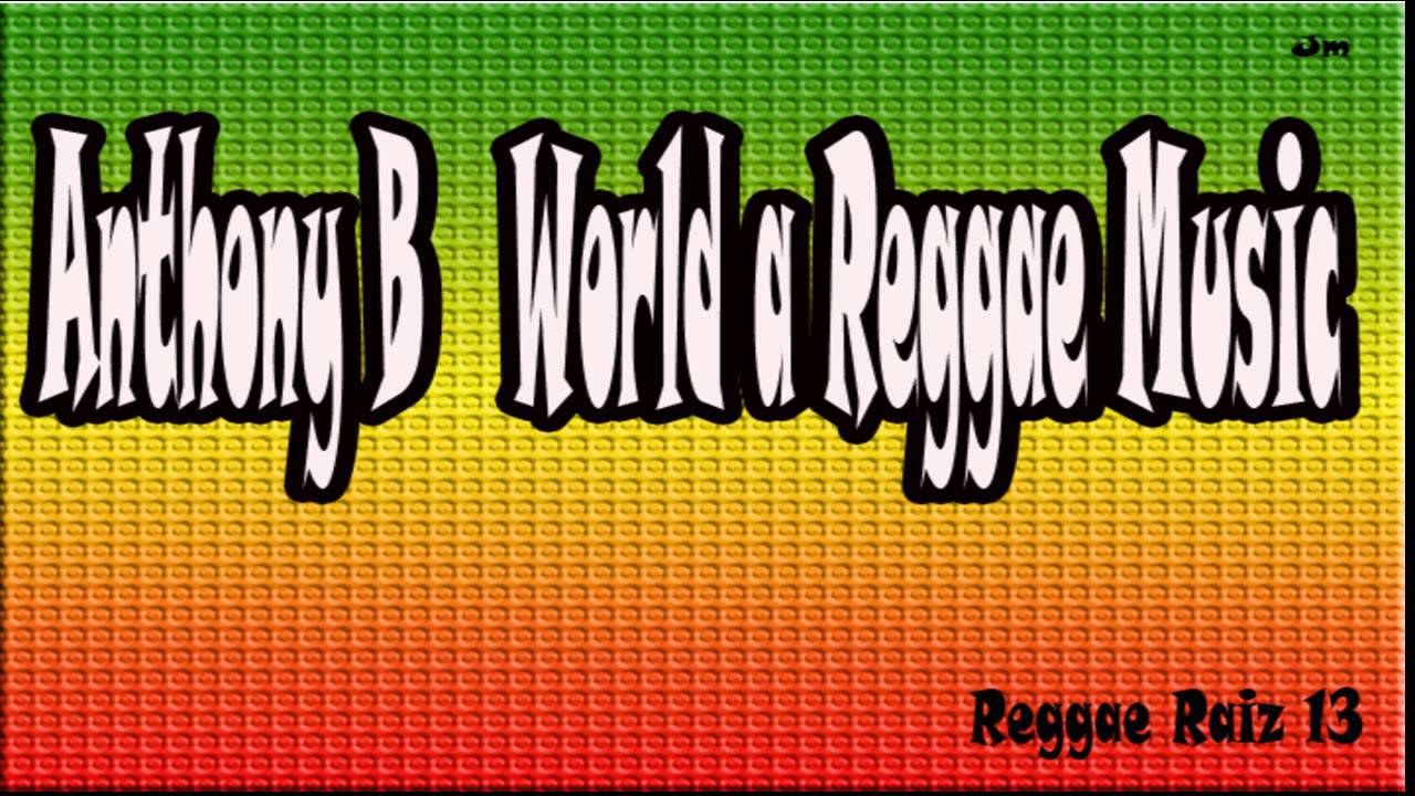 Anthony B World a Reggae Music (Reggae Raiz) - YouTube