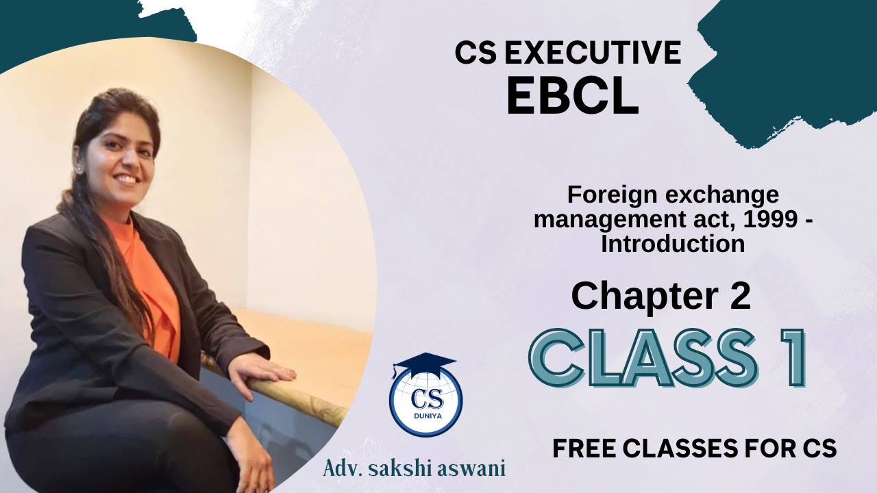 CS Executive|EBCL|Chapter 2| Foreign exchange management act, 1999 ...