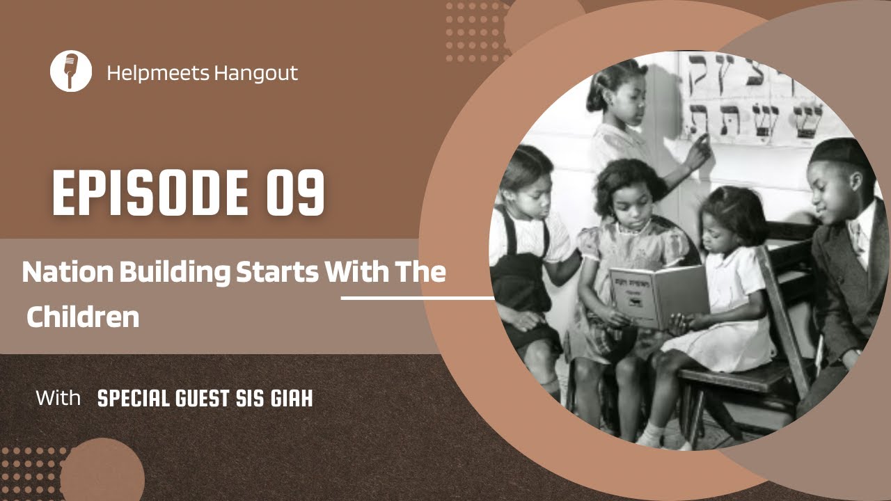 EPISODE 09: NATION BUILDING STARTS WITH THE CHILDREN - YouTube