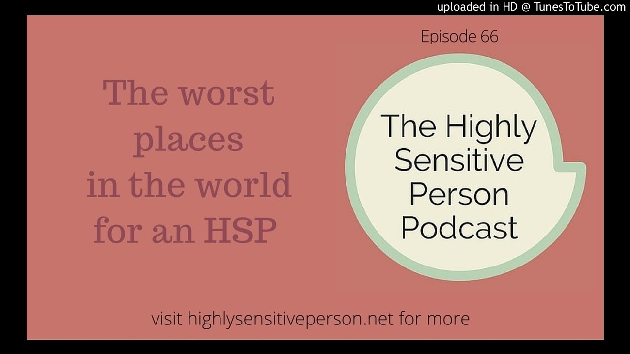 The worst places in the world for Highly Sensitive People - YouTube