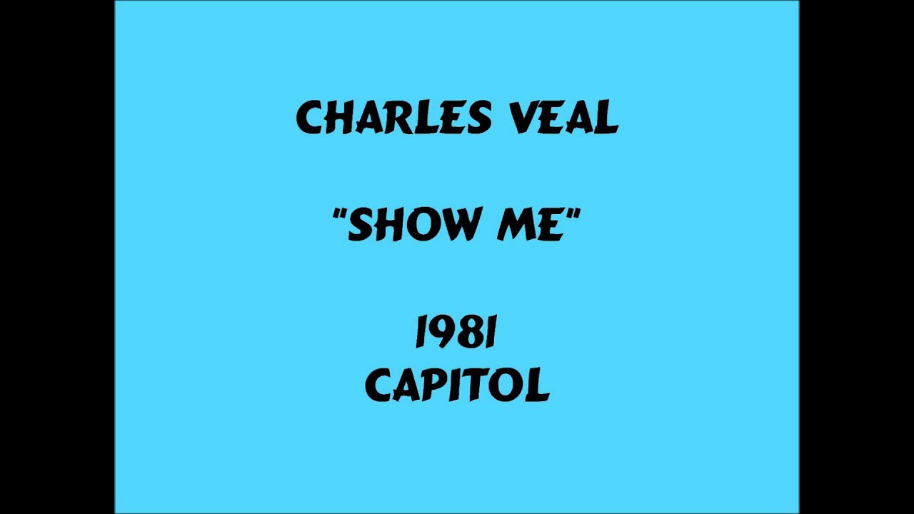 Charles Veal - Show Me - 1981 - YouTube
