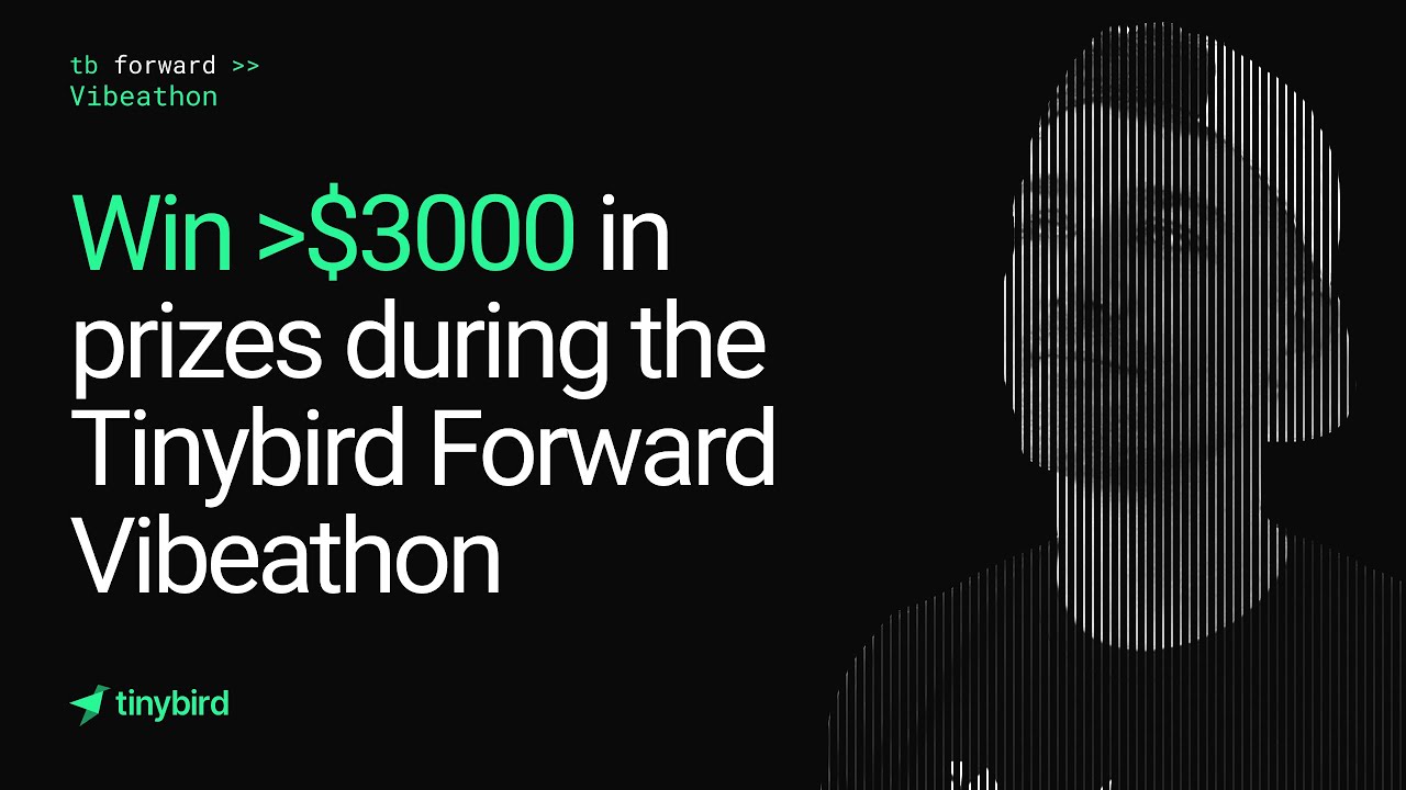 The Tinybird Forward Vibeathon - Win $3000 from your favorite devtools - YouTube