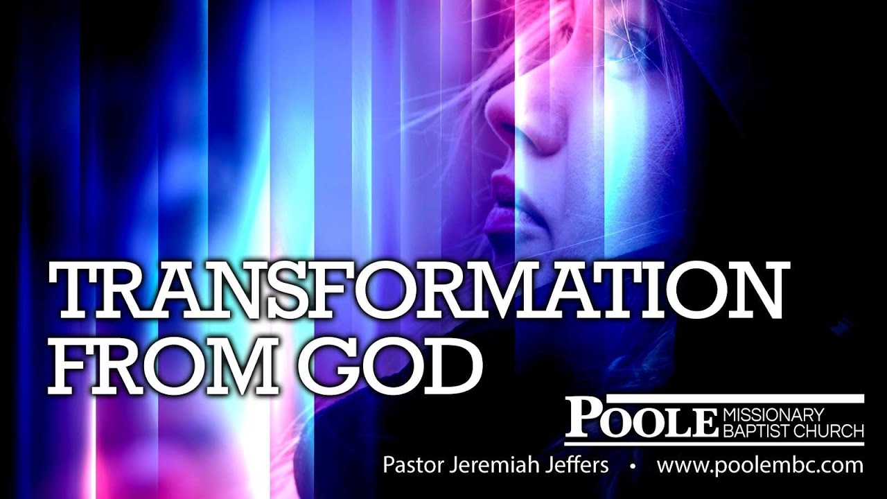 Transformation from God - Pastor Jeremiah Jeffers - Poole Missionary ...