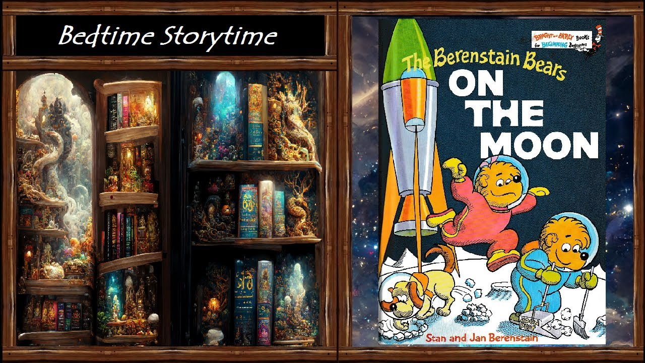 The Berenstain Bears On The Moon | Bedtime Storytime | Kids Books Read ...