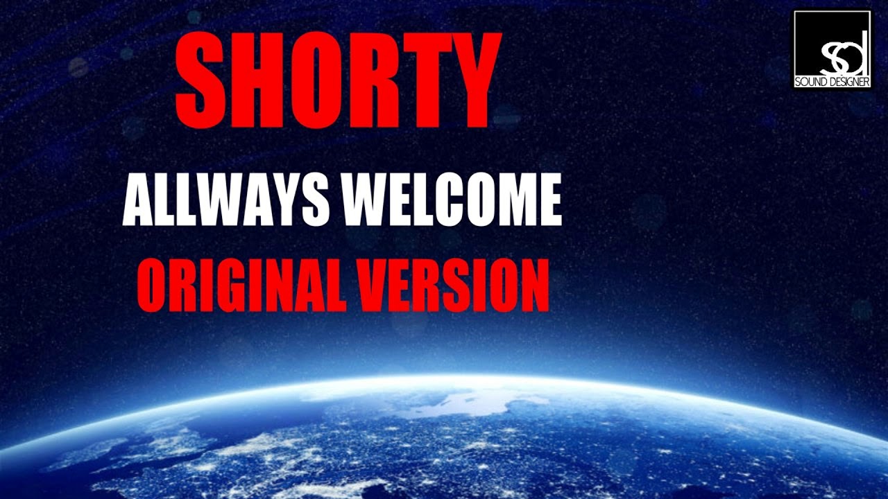 Shorty - Always Welcome (Original Version) - YouTube