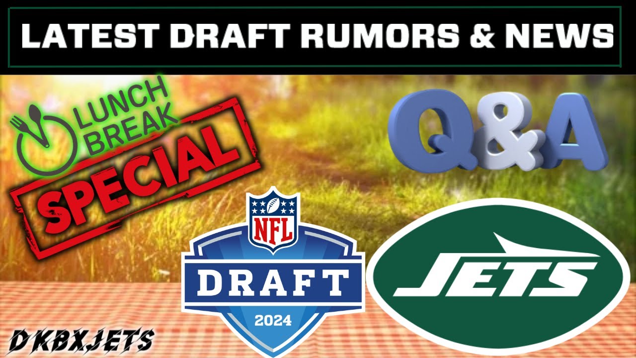 Lunch Break Special: New York Jets Final Draft Talk | Q&A - YouTube