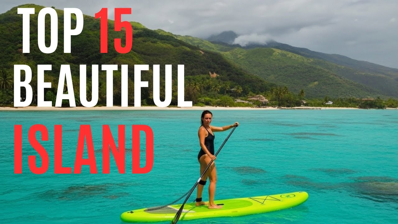 Top 15 Paradise Islands Around the World — Absolutely Stunning! - YouTube