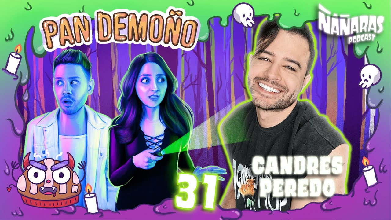 Pan Demoño 31 Ft. Candres Peredo | Ñáñaras Podcast - YouTube