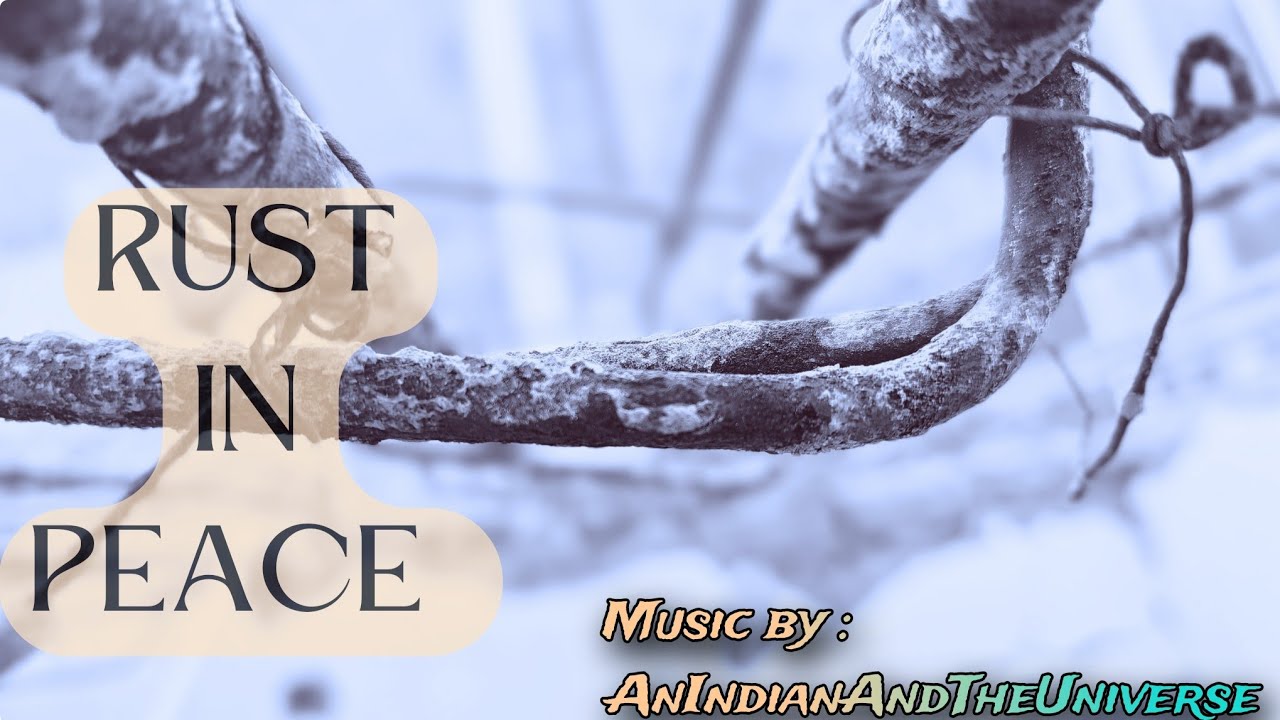 "Rust In Peace" Music by AnIndianAndTheUniverse... - YouTube