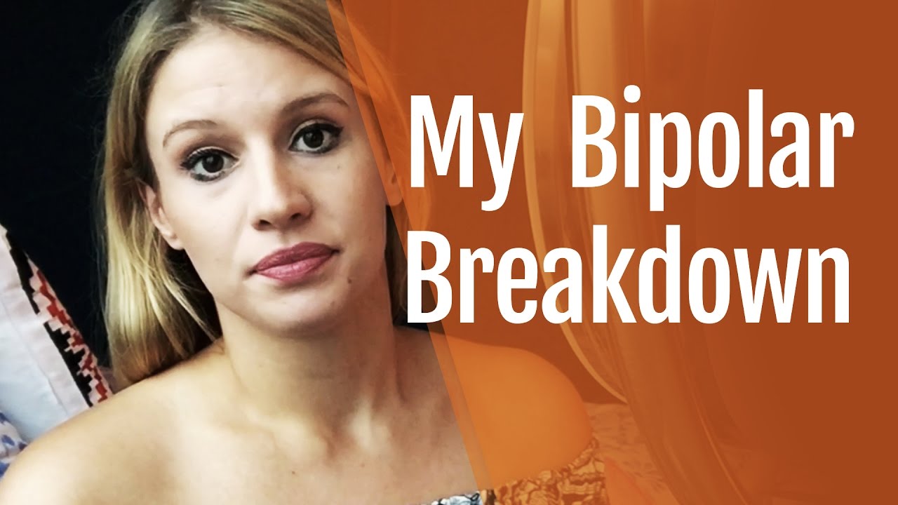 A Bipolar Depression Story: My Bipolar Breakdown - YouTube