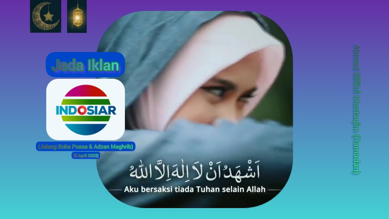Jeda Iklan Indosiar HD (Jelang Buka Puasa & Adzan Maghrib) (5 April ...