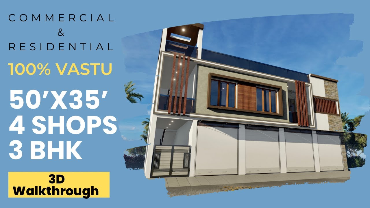 50'X35' Commercial and Residential Design | 4 Shops with 3 BHK | 3D ...