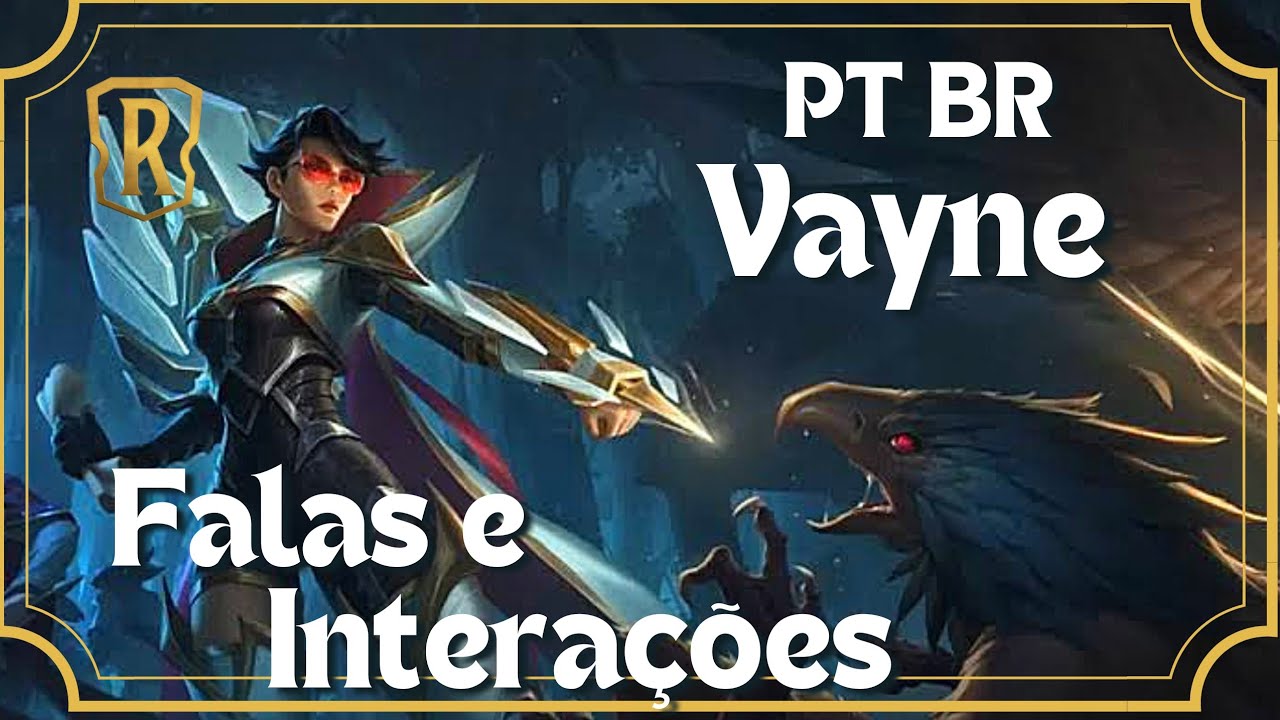 Vayne Falas Lor PT BR | VAYNE falas e interações | Legends of Runeterra ...