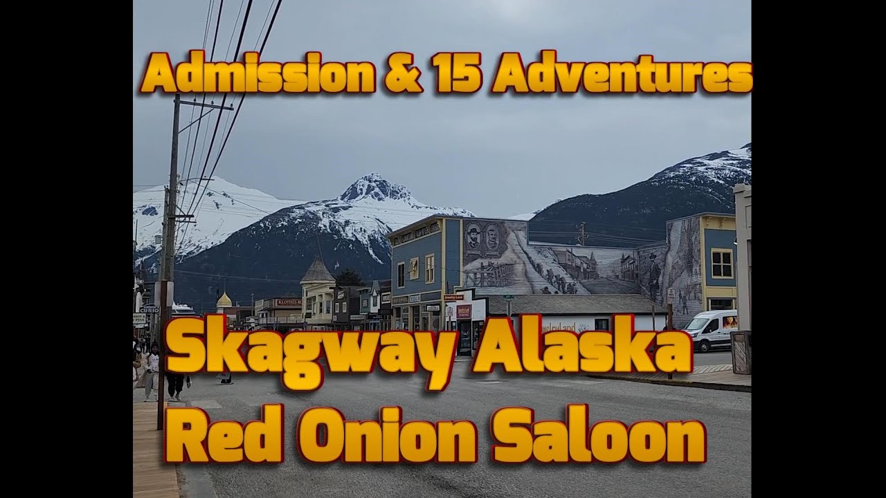 Skagway Alaska , Red Onion Saloon & a stroll through town plus the Gold ...
