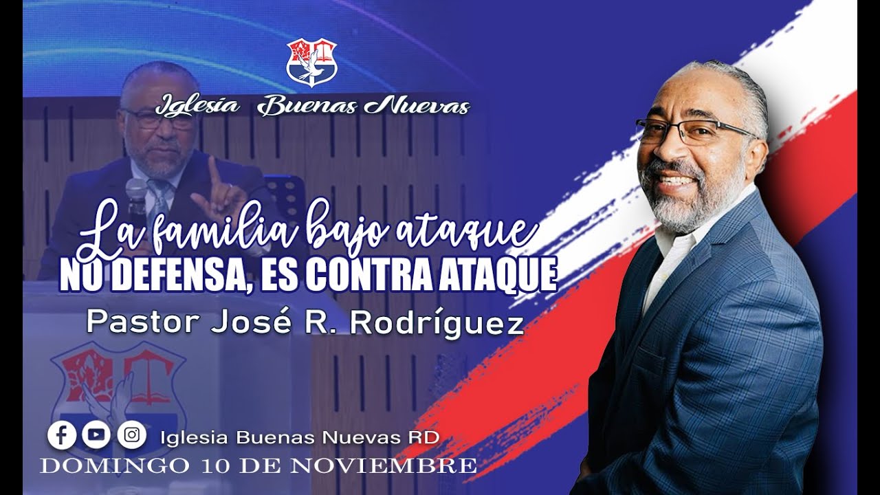 Pastor: José R. Rodríguez Tema: La Familia bajo ataque. - YouTube