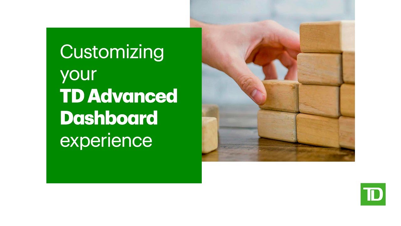 Customizing your TD Advanced Dashboard experience - YouTube