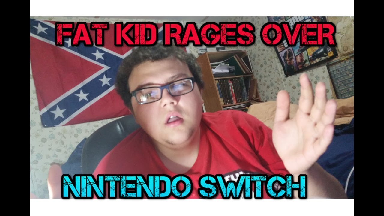 Fat Kid Rages Over Nintendo Switch - YouTube