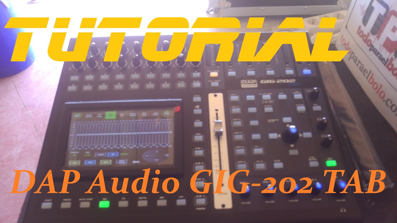 DAP Audio GIG-202 TAB tutorial básico parte 1 TODOPARAELBOLO.COM - YouTube