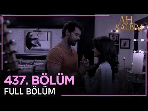 Ah Kalbim 437. Bölüm