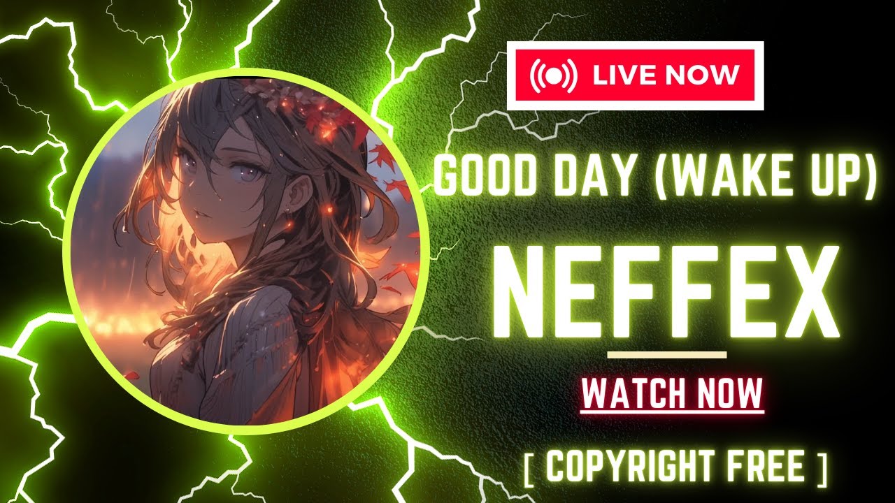 GOOD DAY (WAKE UP) - NEFFEX [COPYRIGHT FREE] - YouTube
